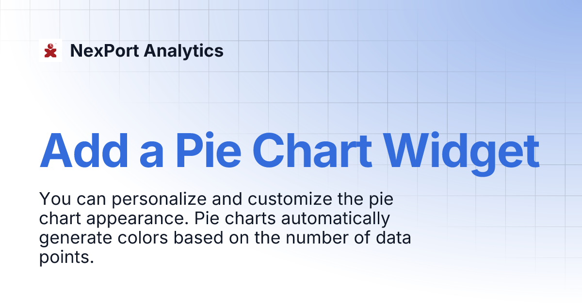 Add a Pie Chart Widget | NexPort Analytics