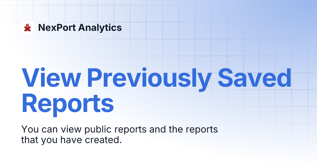 View Previously Saved Reports | NexPort Analytics