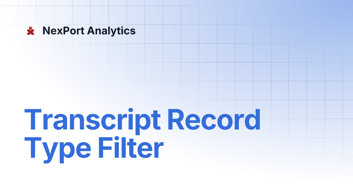 Transcript Record Type Filter | NexPort Analytics