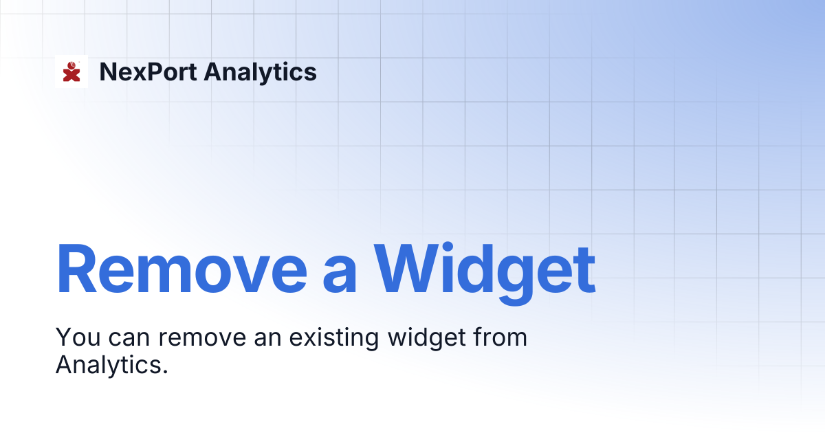 Remove a Widget | NexPort Analytics