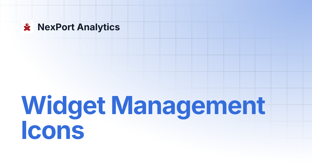 Widget Management Icons | NexPort Analytics