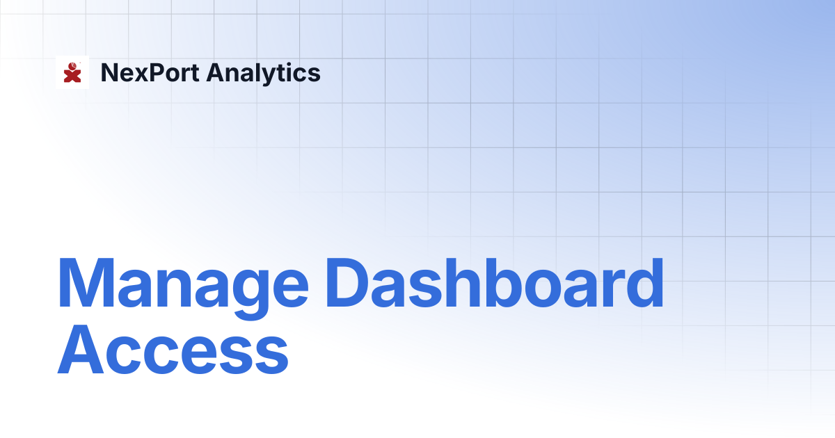 Manage Dashboard Access | NexPort Analytics