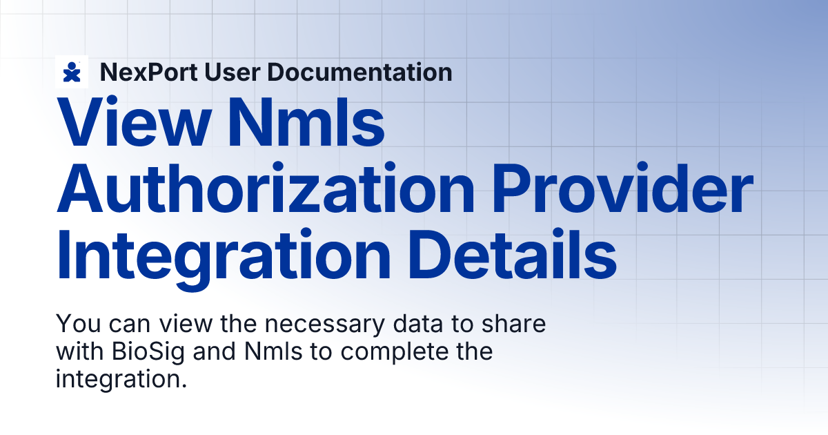 View Nmls Authorization Provider Integration Details | NexPort User Documentation