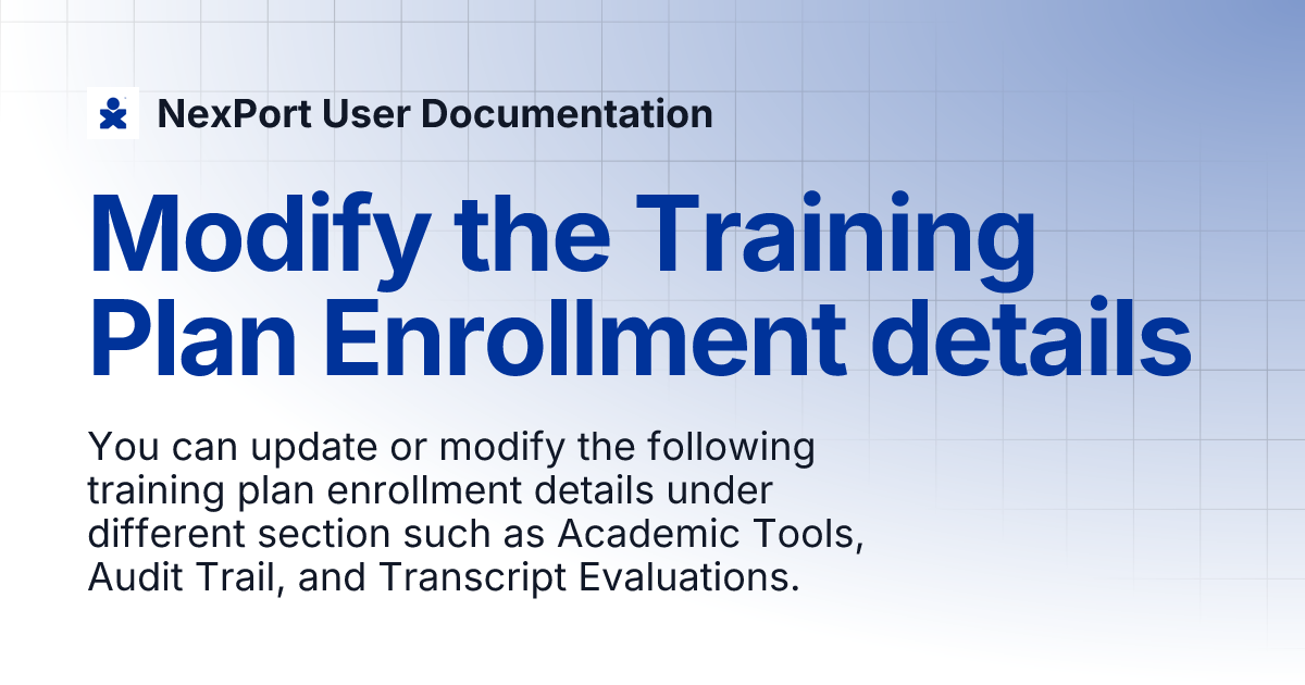 Modify the Training Plan Enrollment details | NexPort User Documentation