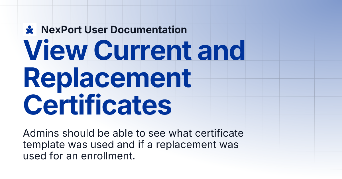 View Current and Replacement Certificates | NexPort User Documentation