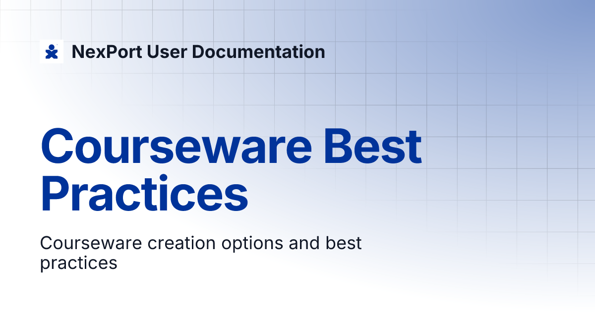 Courseware Best Practices | NexPort User Documentation