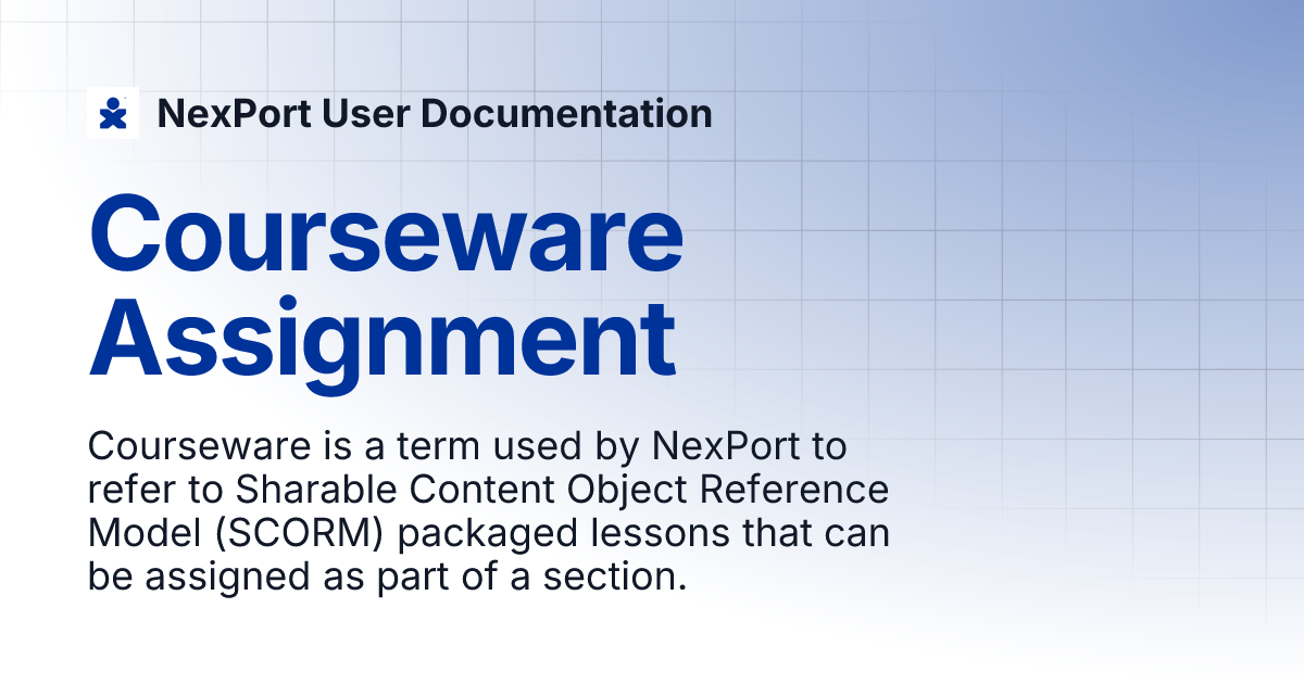 Courseware Assignment | NexPort User Documentation