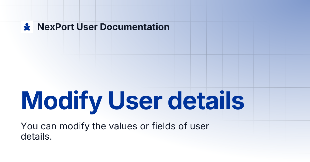 Modify User details | NexPort User Documentation