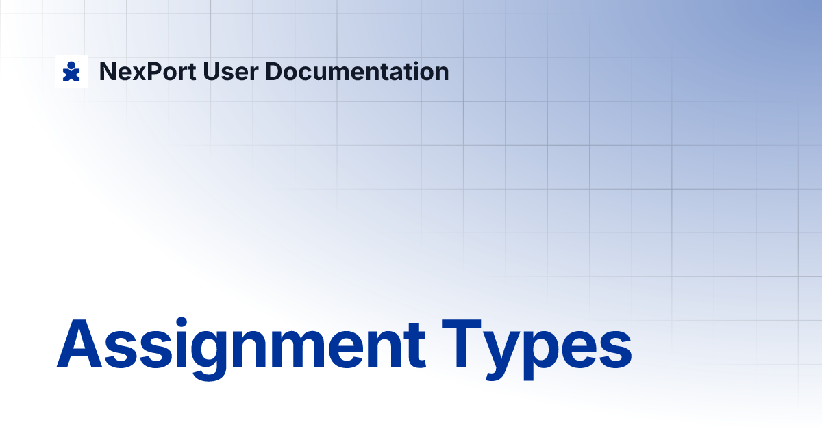 Assignment Types | NexPort User Documentation