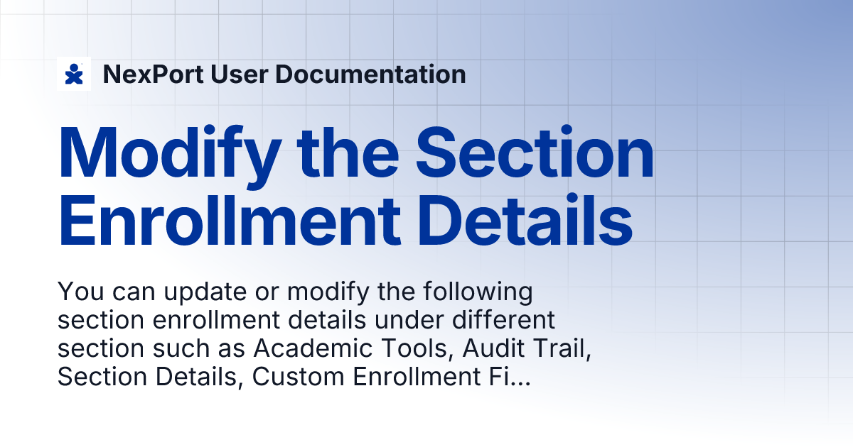 Modify the Section Enrollment Details | NexPort User Documentation