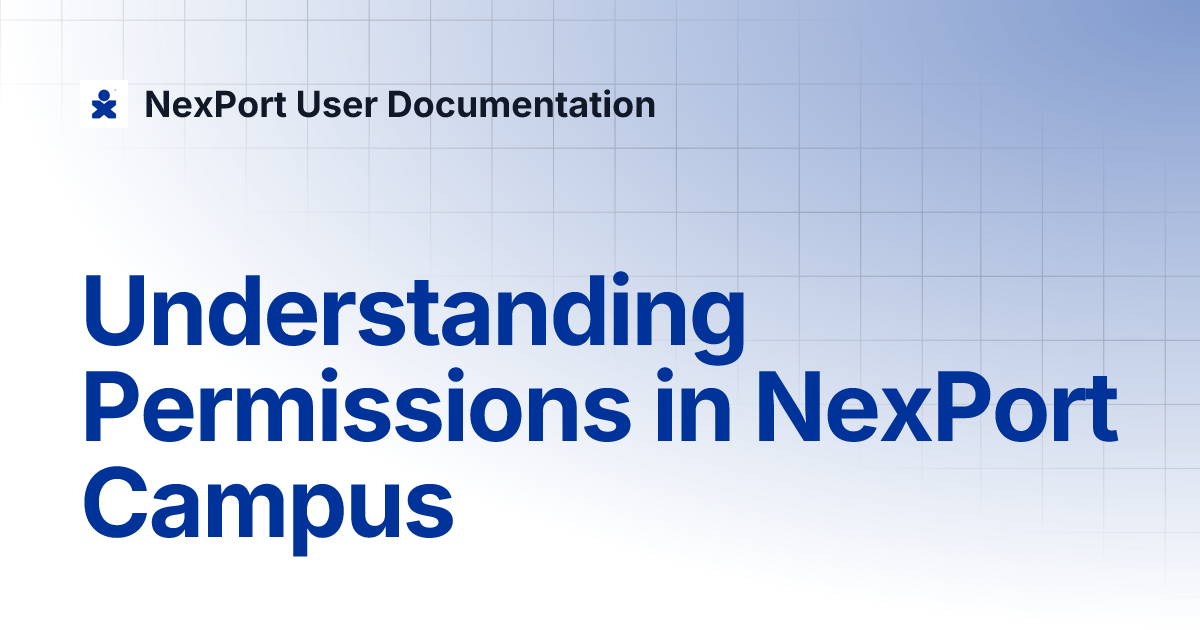 Understanding Permissions in NexPort Campus | NexPort User Documentation