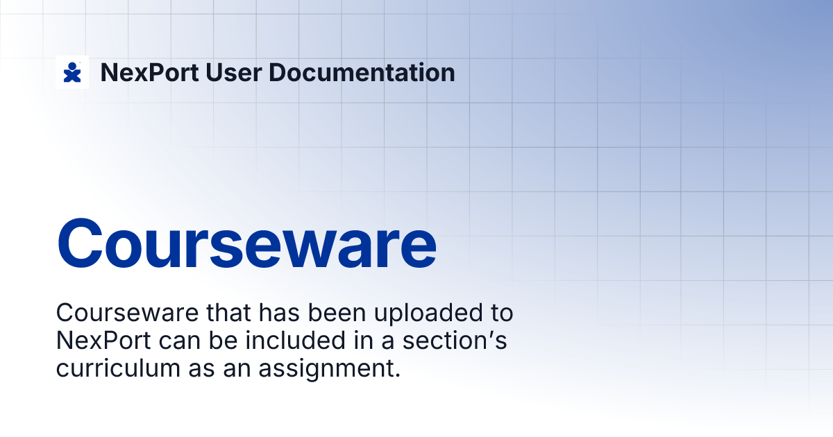 Courseware | NexPort User Documentation