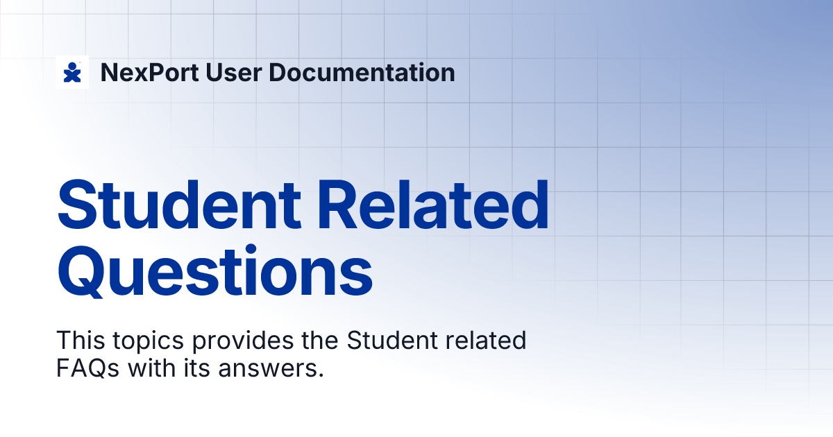 Student Related Questions | NexPort User Documentation