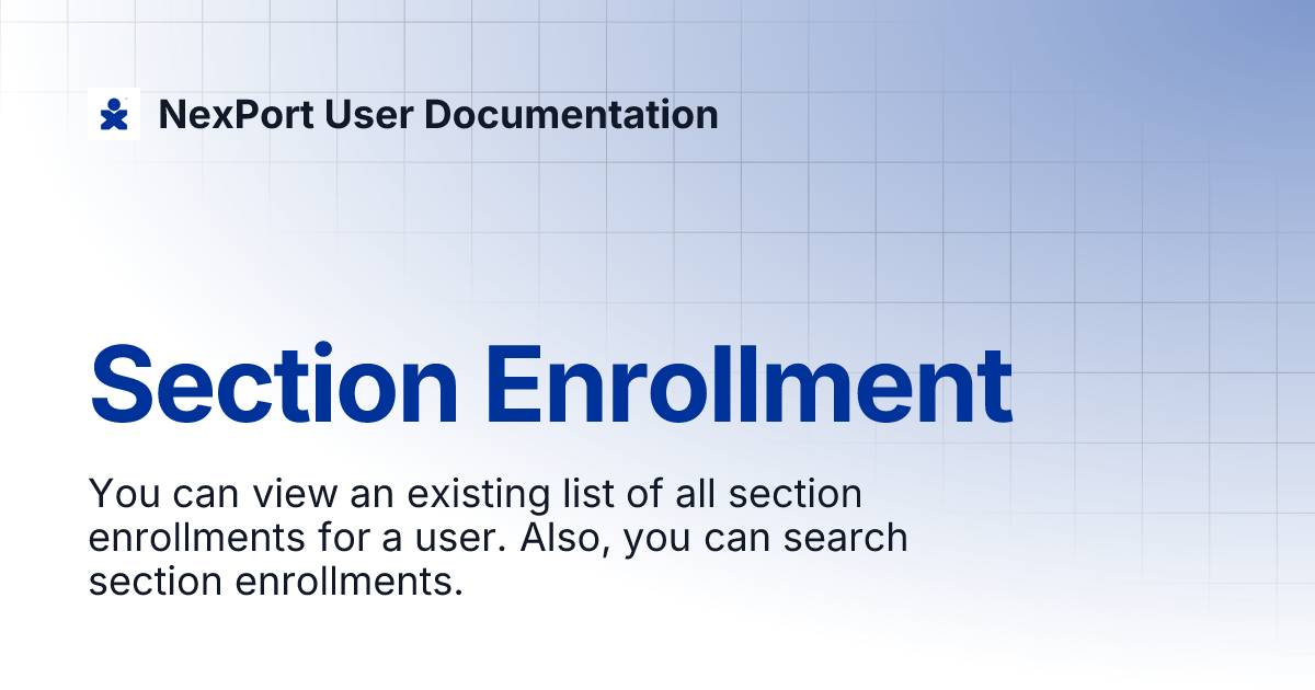 Section Enrollment | NexPort User Documentation